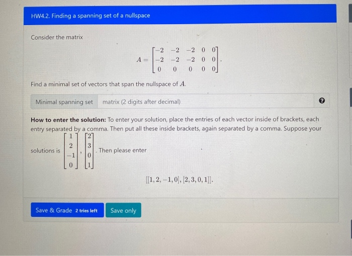 Solved HW4.2. Finding a spanning set of a nullspace Consider | Chegg.com