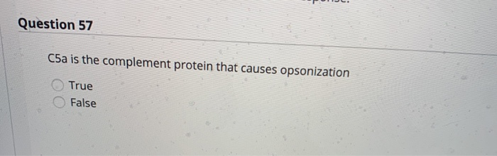 Solved Question 57 C5a is the complement protein that causes | Chegg.com