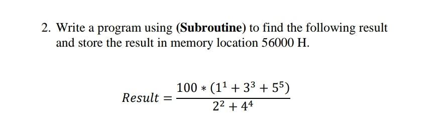 2. Write a program using (Subroutine) to find the | Chegg.com