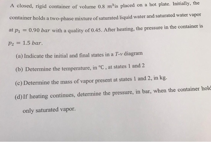 Solved A closed, rigid container of volume 0.8 m3 is placed | Chegg.com