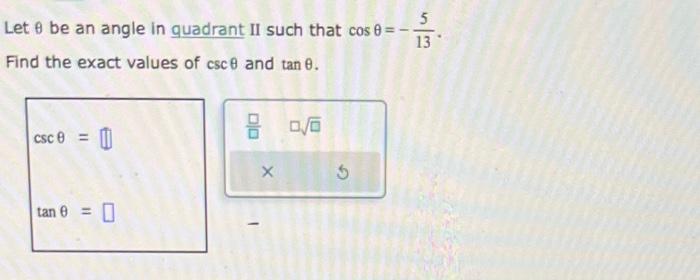 Solved Let θ be an angle in quadrant II such that cosθ=−135. | Chegg.com