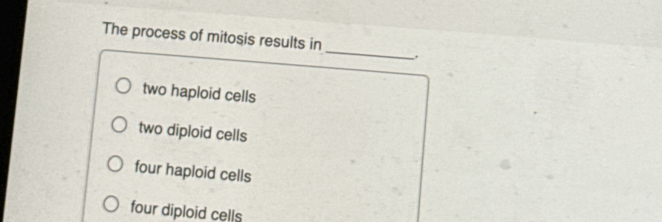 Solved The process of mitosis results in q,two haploid | Chegg.com