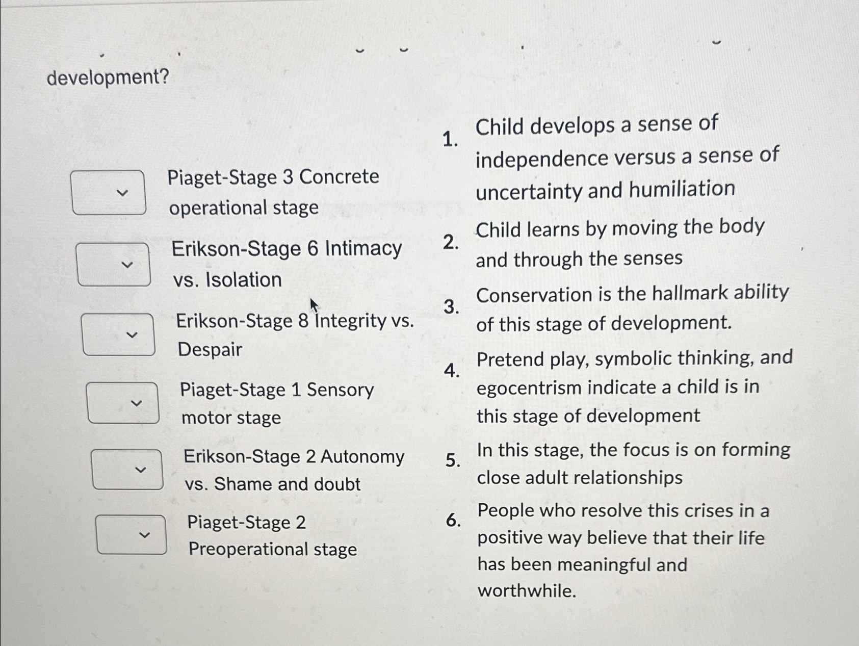 Solved development?Child develops a sense ofPiaget-Stage 3 | Chegg.com