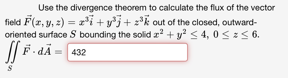 Solved Use the divergence theorem to calculate the flux of | Chegg.com