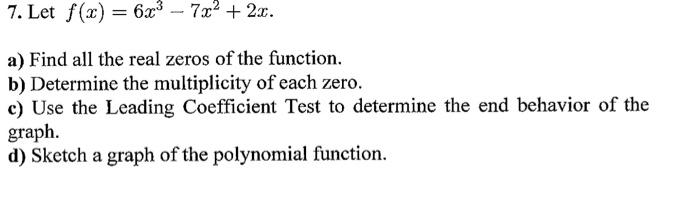 Solved 7. Let f(x)=6x3−7x2+2x a) Find all the real zeros of | Chegg.com