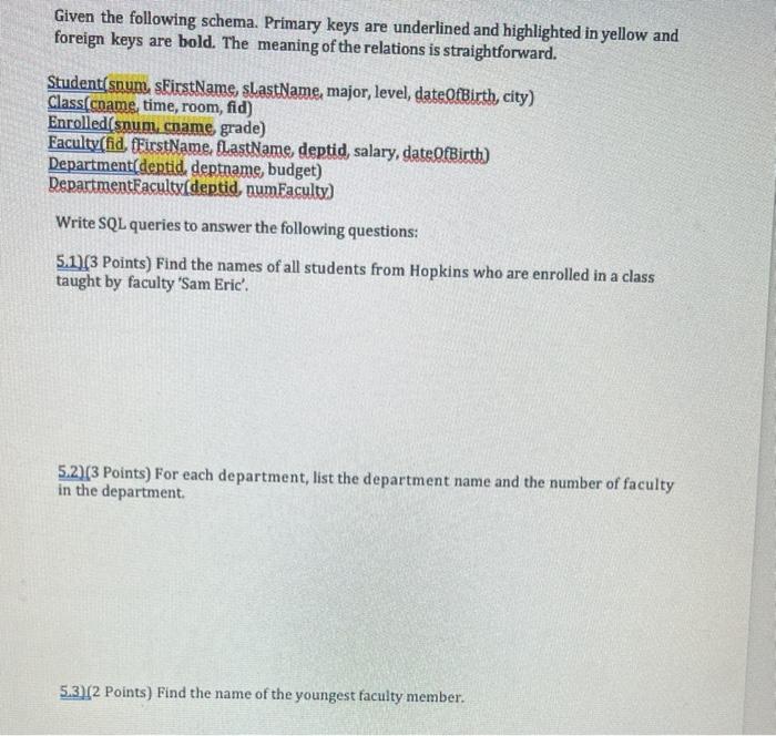 Solved Given the following schema. Primary keys are | Chegg.com