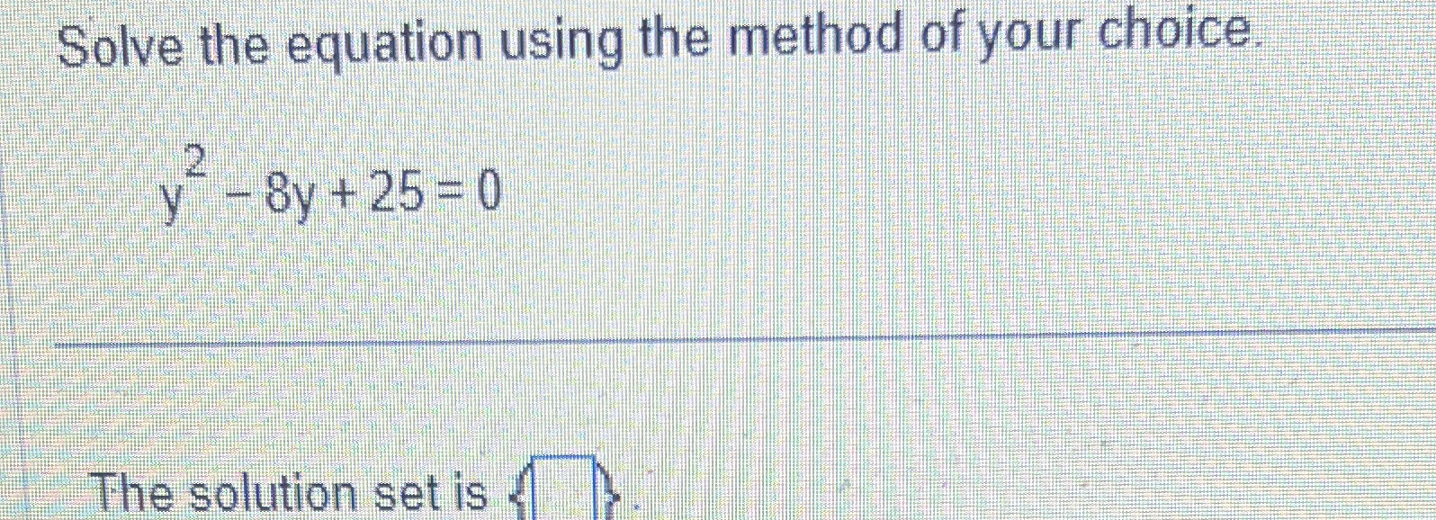 Solved Solve the equation using the method of your | Chegg.com