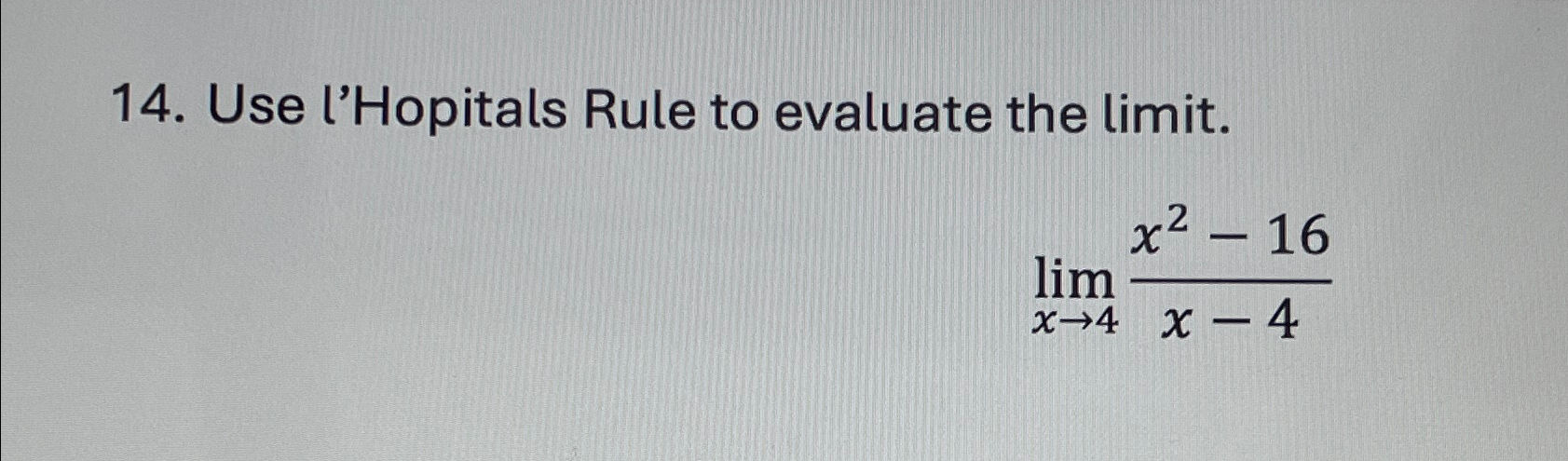 Solved Use l'Hopitals Rule to evaluate the | Chegg.com