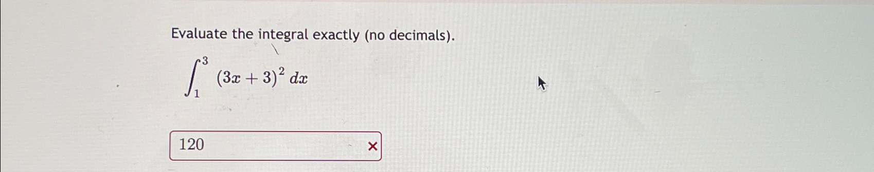 Solved Evaluate the integral exactly (no | Chegg.com