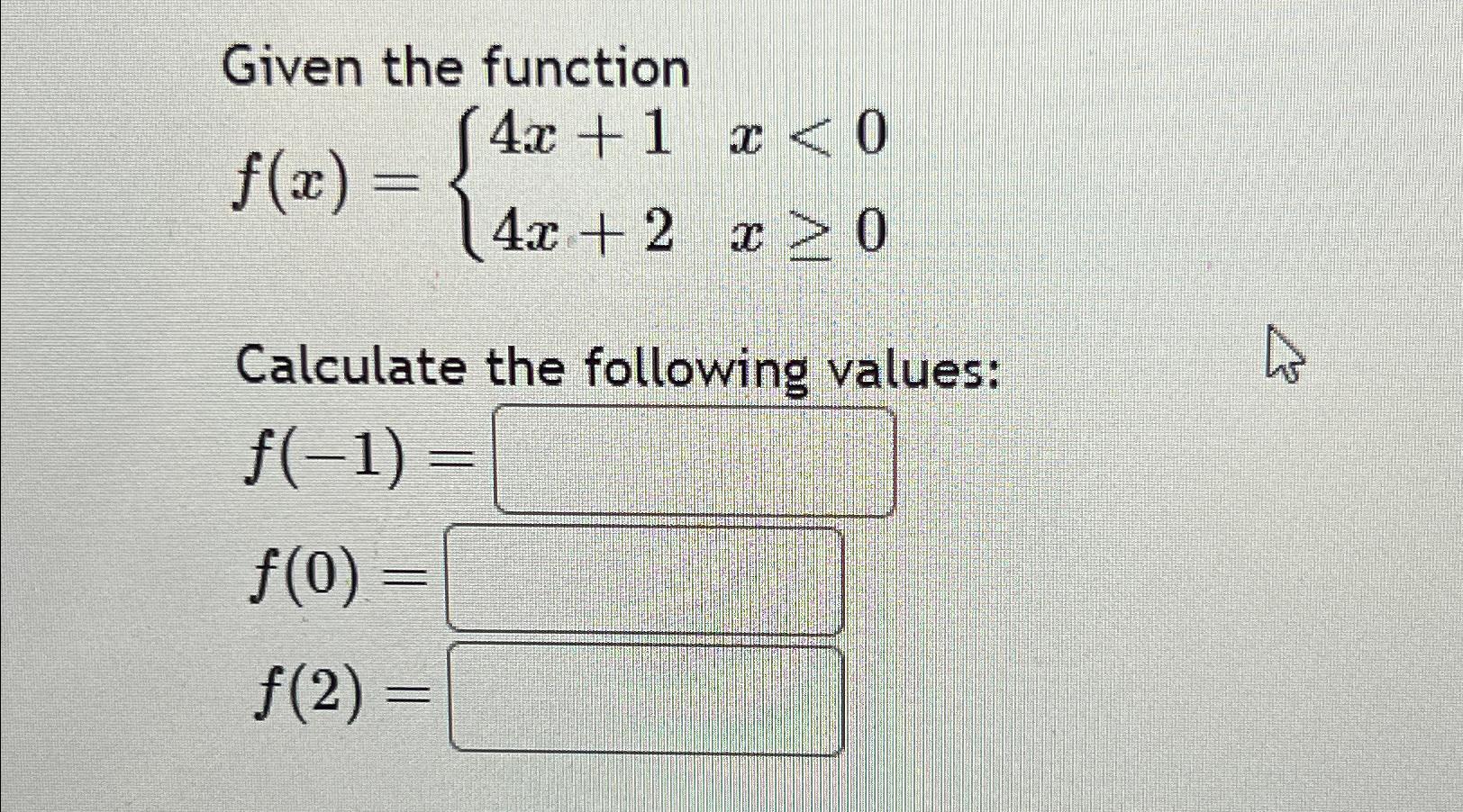 Solved Given the functionf(x)={4x+1,x