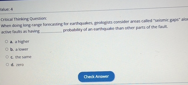 Solved /alue: 4Critical Thinking Question:When doing | Chegg.com