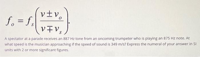 Solved fo=fs(v∓vsv±vo) units with 2 or more sign approaching | Chegg.com