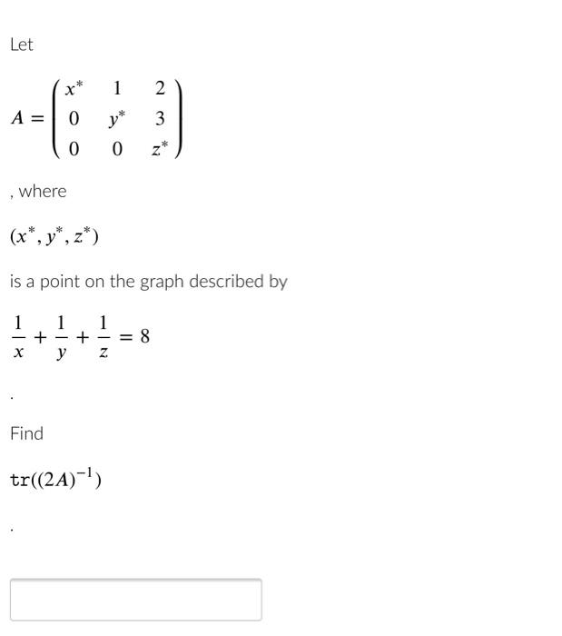 Solved Let A=⎝⎛x∗001y∗023z∗⎠⎞ , where (x∗,y∗,z∗) is a point | Chegg.com
