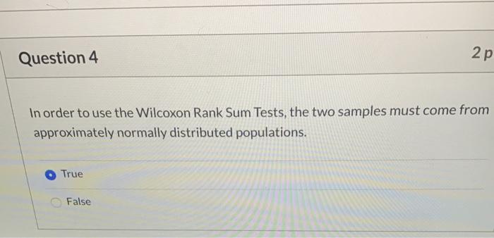 Solved Question 4 2 p In order to use the Wilcoxon Rank Sum | Chegg.com