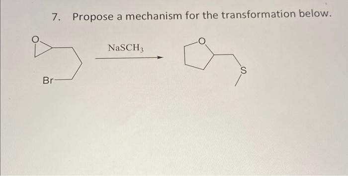 Solved 7. Propose a mechanism for the transformation below. | Chegg.com