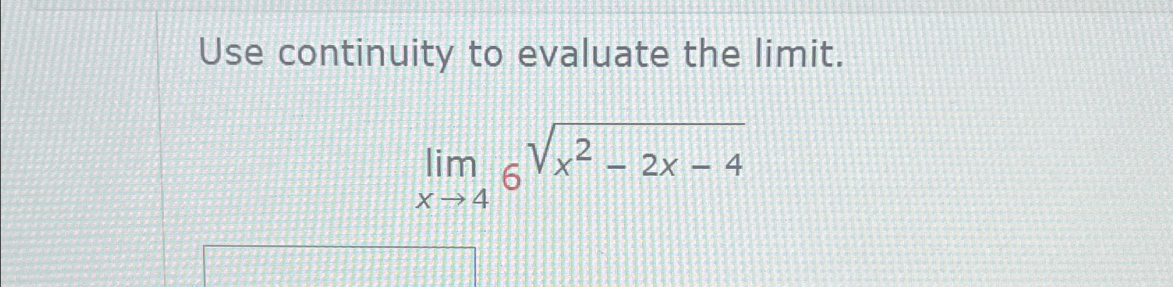 Solved Use continuity to evaluate the limit.limx→46x2-2x-42 | Chegg.com