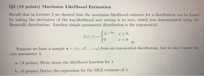 Solved Q2 (10 points) Maximum Likelihood Estimation Recall | Chegg.com