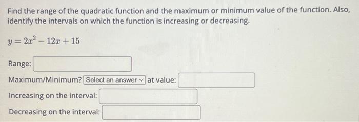 Solved Find the range of the quadratic function and the | Chegg.com