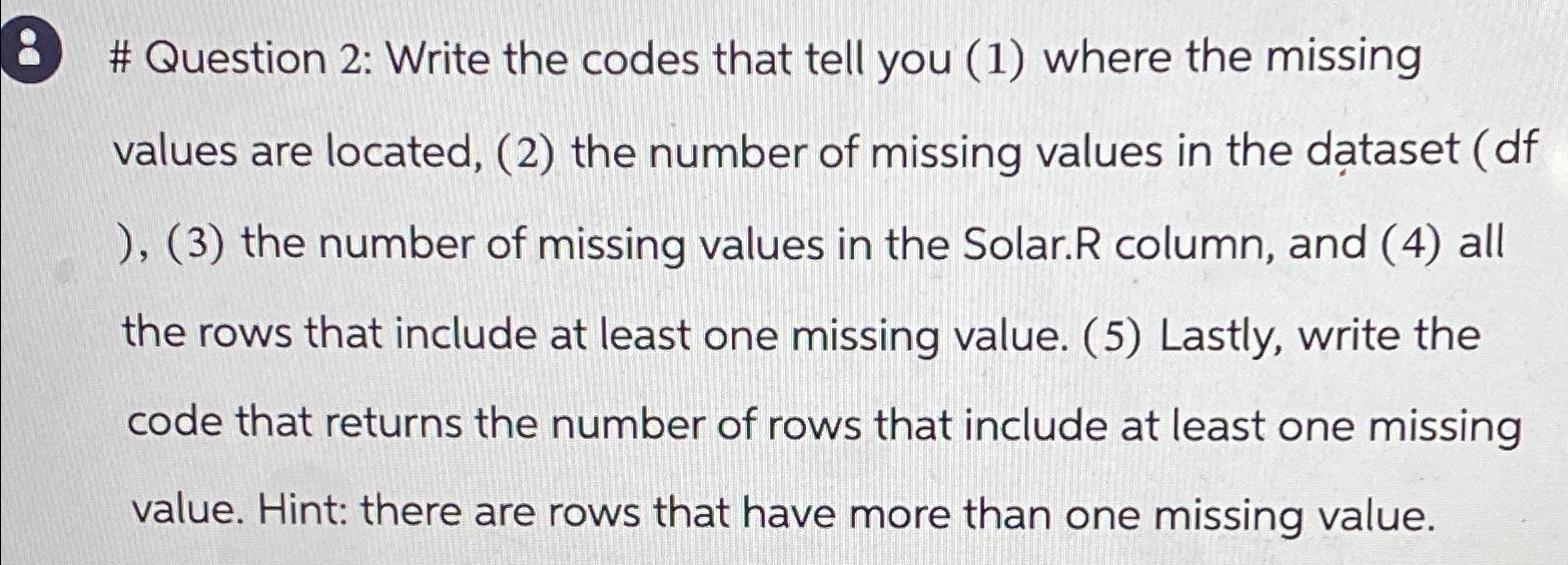 Solved 8 ﻿# Question 2: Write the codes that tell you (1) | Chegg.com