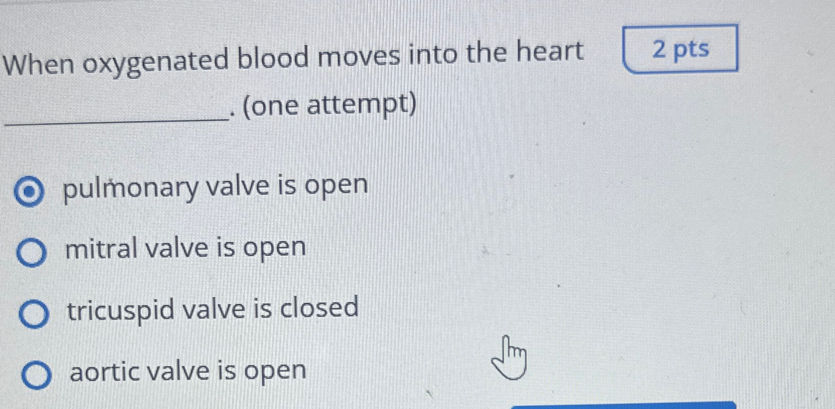 Solved When oxygenated blood moves into the heart(one | Chegg.com