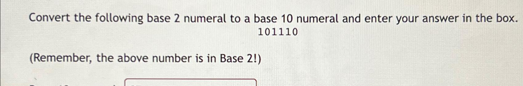 Solved Convert the following base 2 ﻿numeral to a base 10 | Chegg.com