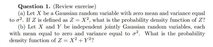 Solved Question 1. (Review exercise) (a) Let X be a Gaussian | Chegg.com