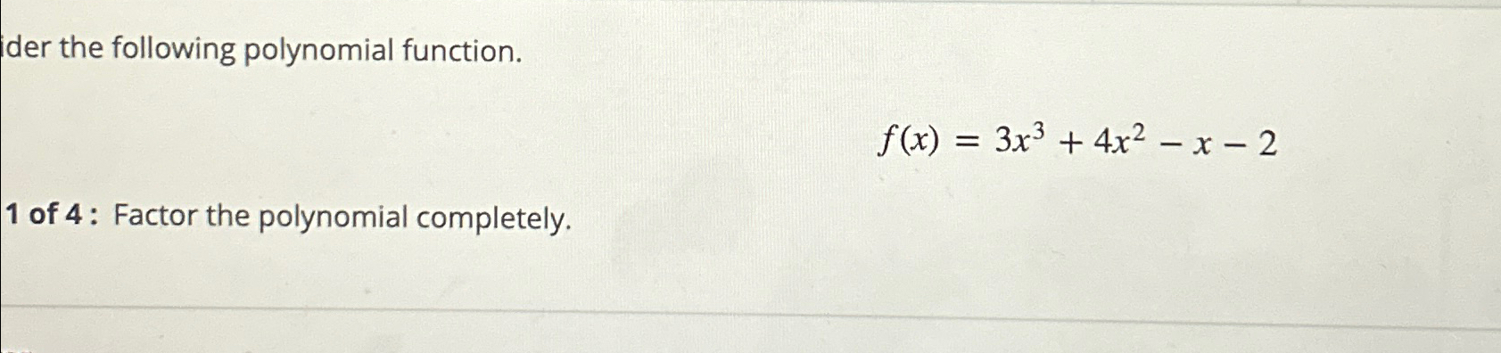 Solved f(x)=3x3+4x2-x-21 ﻿of 4 ﻿: Factor the polynomial | Chegg.com