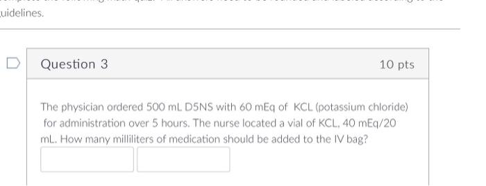 Solved The physician ordered 500 mL D5NS with 60mEq of KCL | Chegg.com