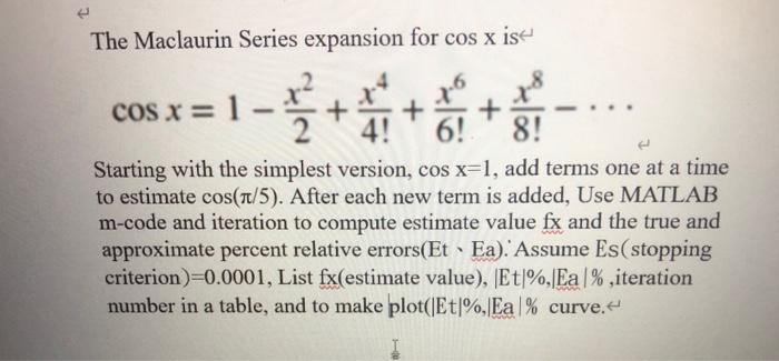 Solved The Maclaurin Series expansion for cos x is cos x= 1 | Chegg.com