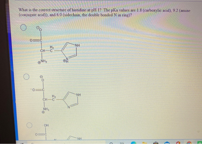 Solved What is the correct structure of histidine at pH 1? | Chegg.com