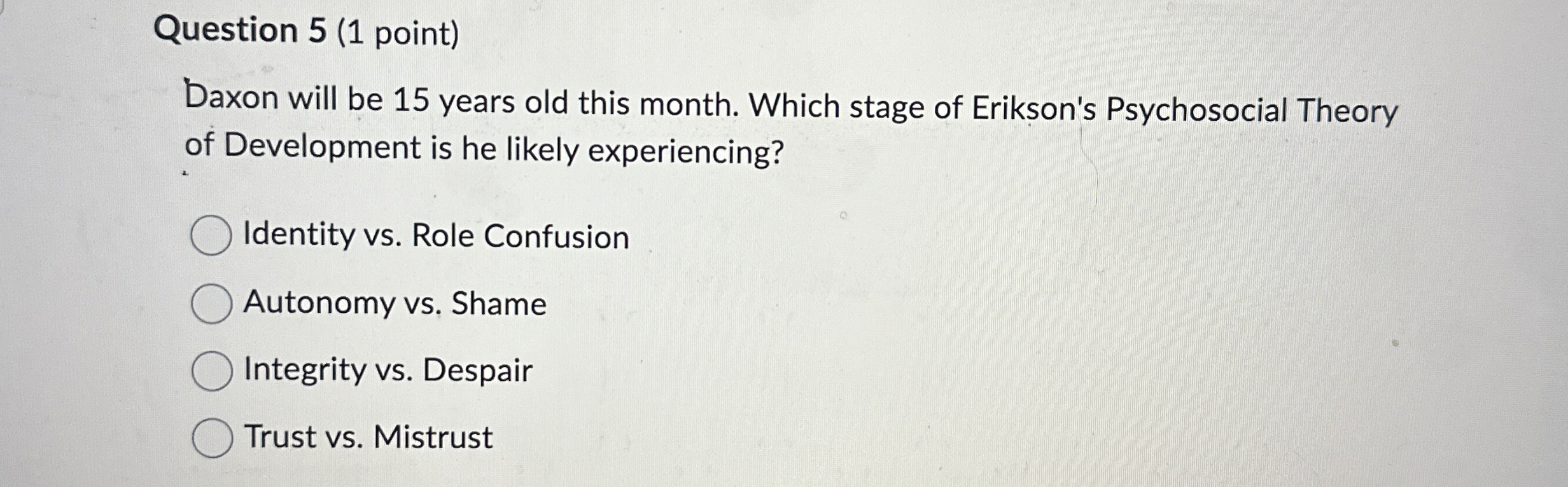 Solved Question 5 (1 ﻿point)Daxon will be 15 ﻿years old this | Chegg.com