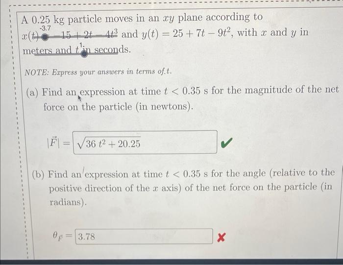 Solved A 0.25 kg particle moves in an xy plane according to | Chegg.com
