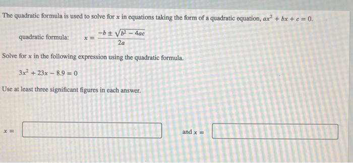 Solved The quadratic formula is used to solve for x in | Chegg.com