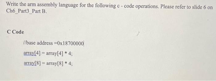 Solved Write the arm assembly language for the following c - | Chegg.com