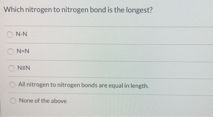 Solved Which nitrogen to nitrogen bond is the longest? N-N | Chegg.com