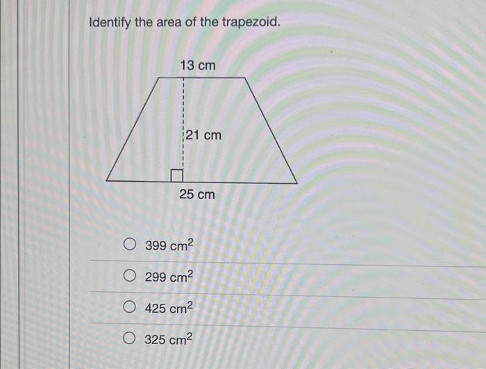 Solved Identify the area of the trapezoid. 399 cm2 299 cm2 | Chegg.com