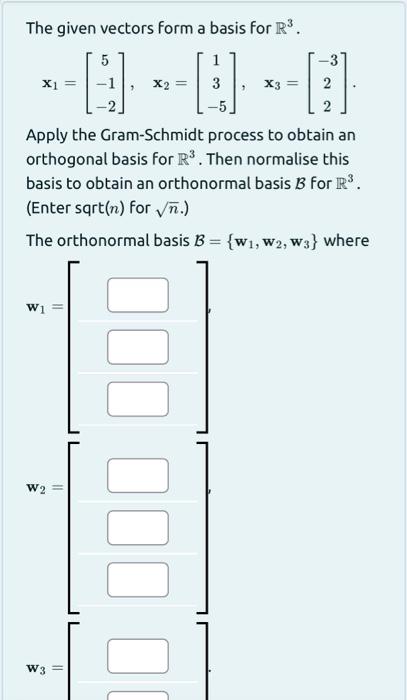 Solved The given vectors form a basis for R3. | Chegg.com
