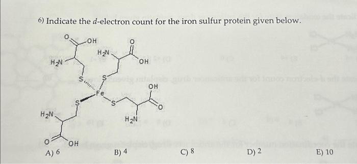 Solved 6) Indicate the d-electron count for the iron sulfur | Chegg.com