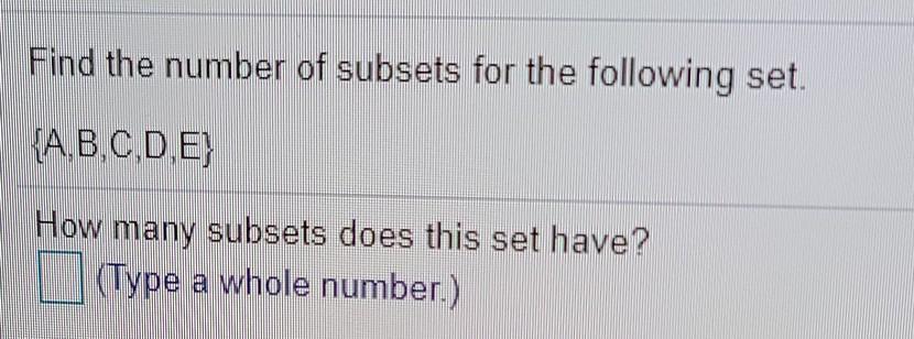 Solved Find the number of subsets for the following set. | Chegg.com