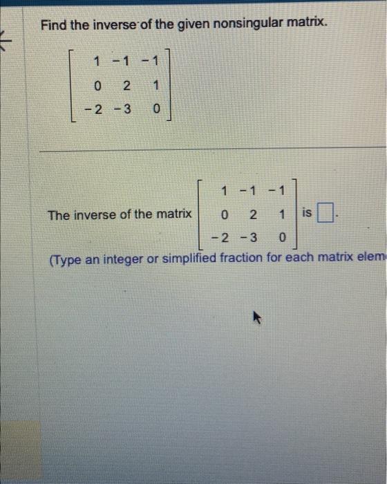 Solved Find the inverse of the given nonsingular matrix. | Chegg.com