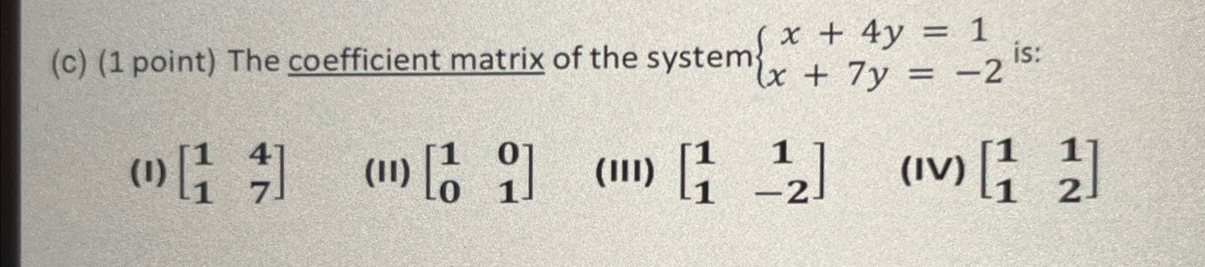 Solved (c) (1 ﻿point) ﻿The coefficient matrix of the system | Chegg.com
