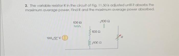 Solved 2. The variable resistor R in the circuit of Fig. | Chegg.com
