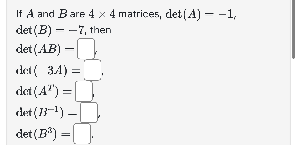 Solved If ﻿A and B ﻿are 4×4 ﻿matrices, det(A)=-1, | Chegg.com
