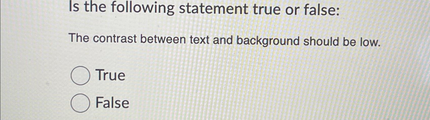 Solved Is the following statement true or false:The contrast | Chegg.com
