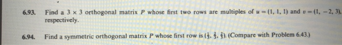 Solved 6.93. Find a 3 x 3 orthogonal matrix P whose first | Chegg.com