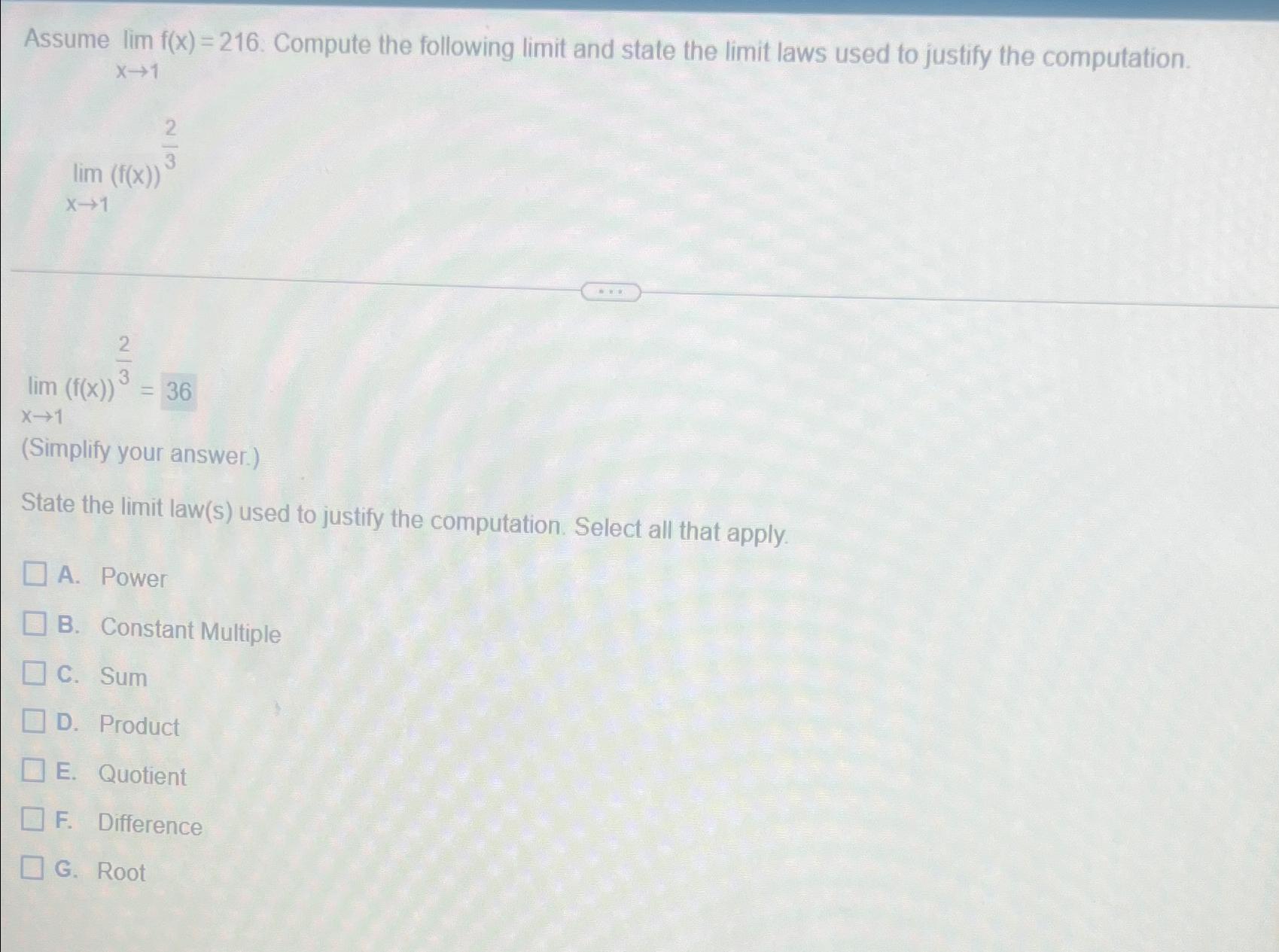 Solved Assume limx→1f(x)=216. ﻿Compute the following limit | Chegg.com