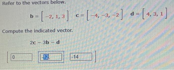 Solved Refer to the vectors below. b = (-2,1, 3) c=(-4,-3, | Chegg.com