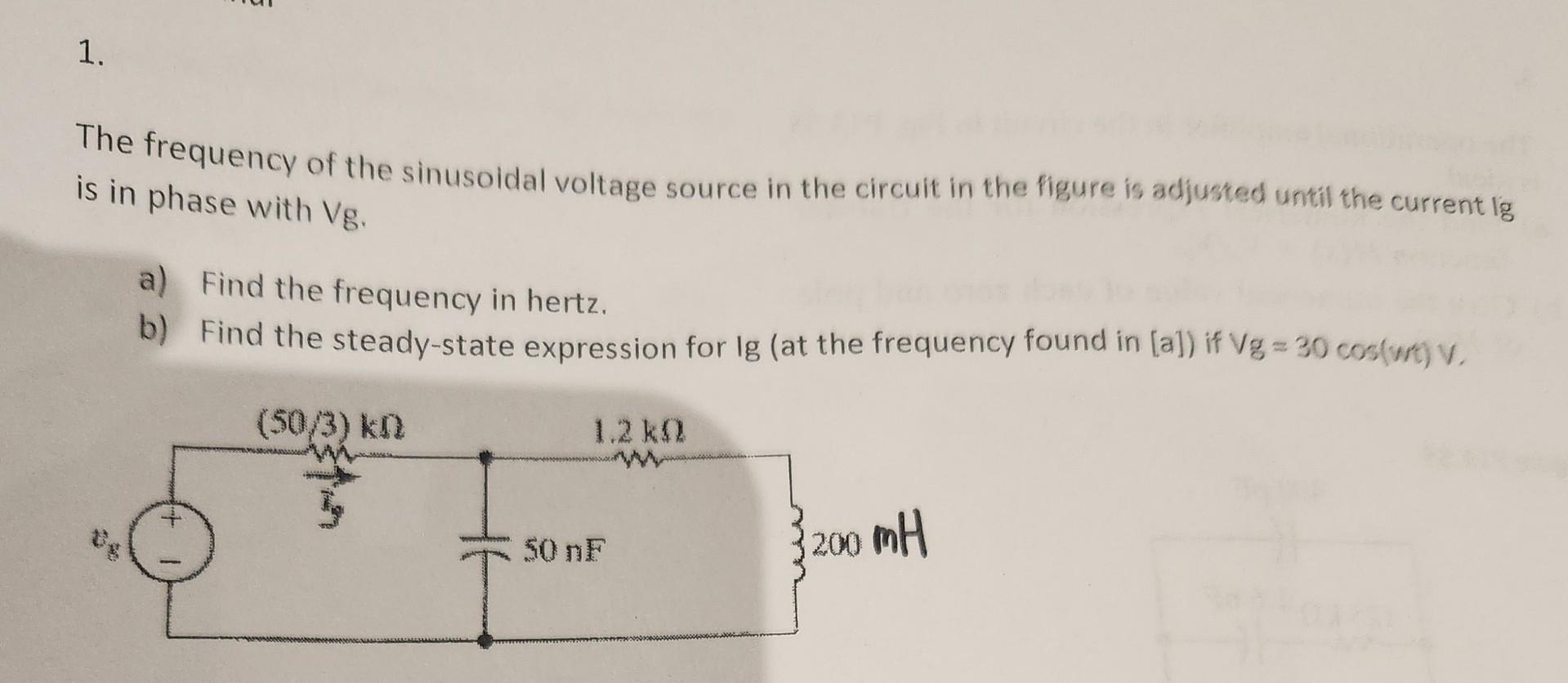 Solved The frequency of the sinusoidal voltage source in the | Chegg.com