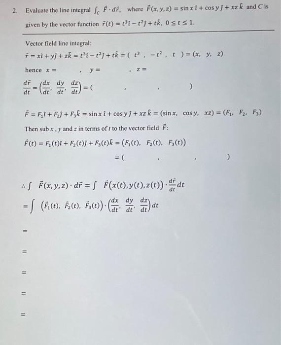 Solved 2. Evaluate the line integral F dr, where F(x, y, z) | Chegg.com