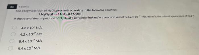 Solved 11 moints The decrlmposition of N2O5 proceeds | Chegg.com